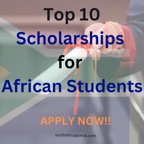Top 10 Scholarships for African Students in 2025/2026 - South Africa Portal